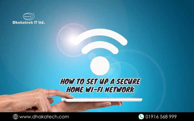 How To Set Up A Secure Home Wi-Fi Network - Dhakatech